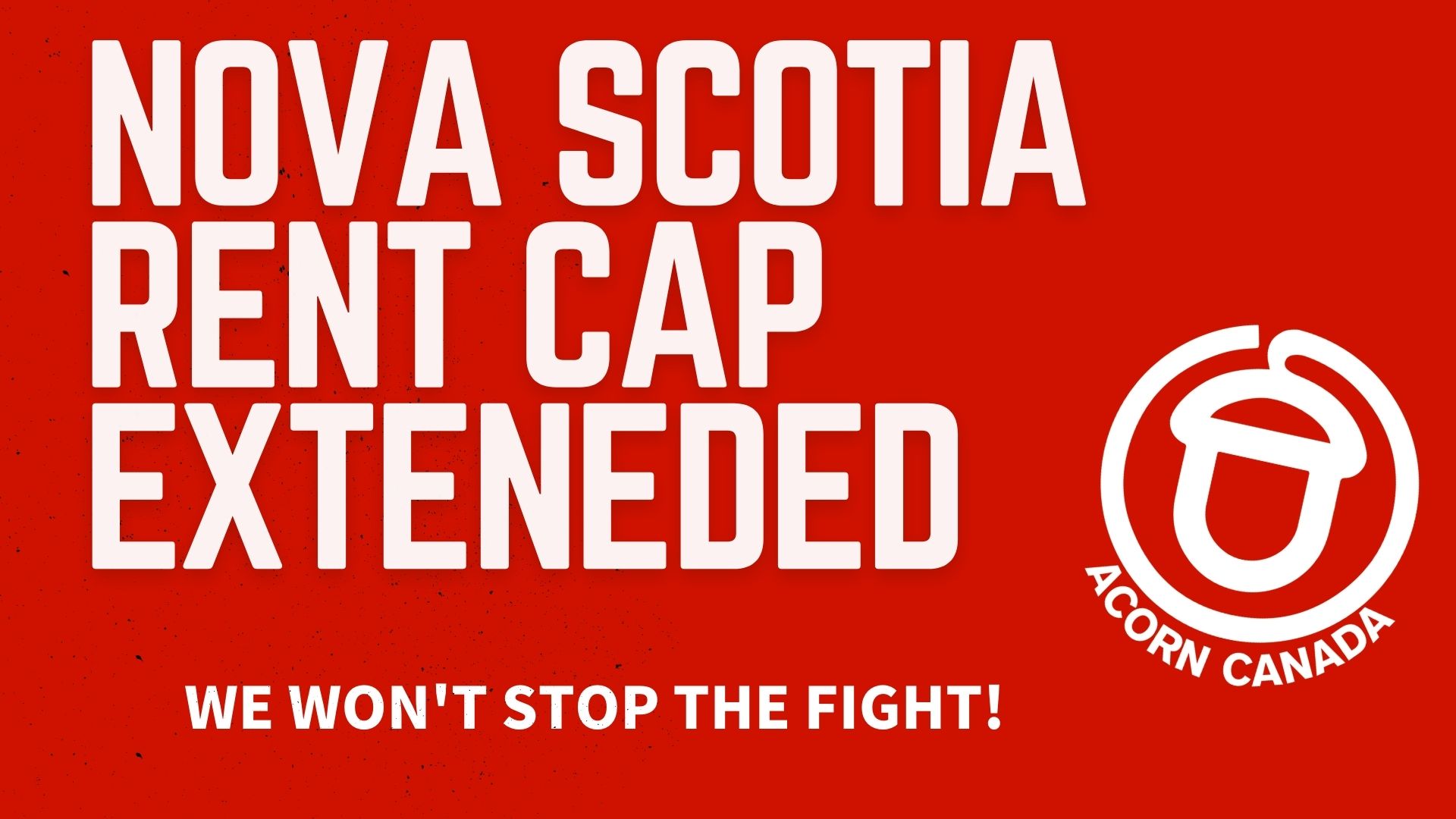 Nova Scotia Extends Rent Cap till Dec. 31st 2025. - ACORN Canada